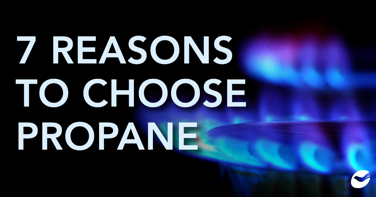 7 Benefits to Choosing Propane for your Home or Business